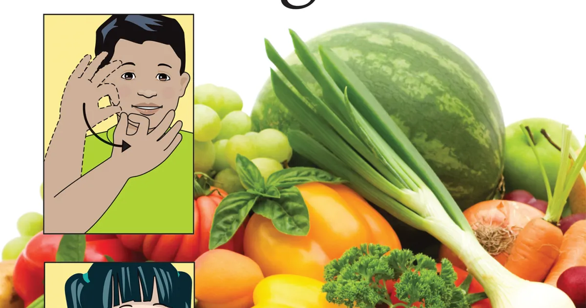 Fruits & Vegetables: Beginning Sign Language Series