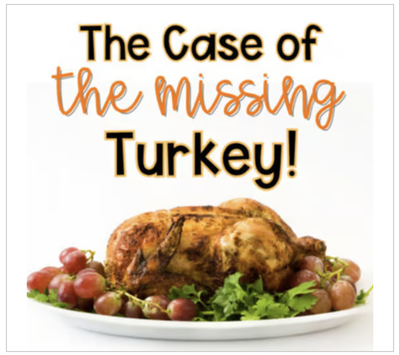 Mystery Game: The Case of the Missing Turkey