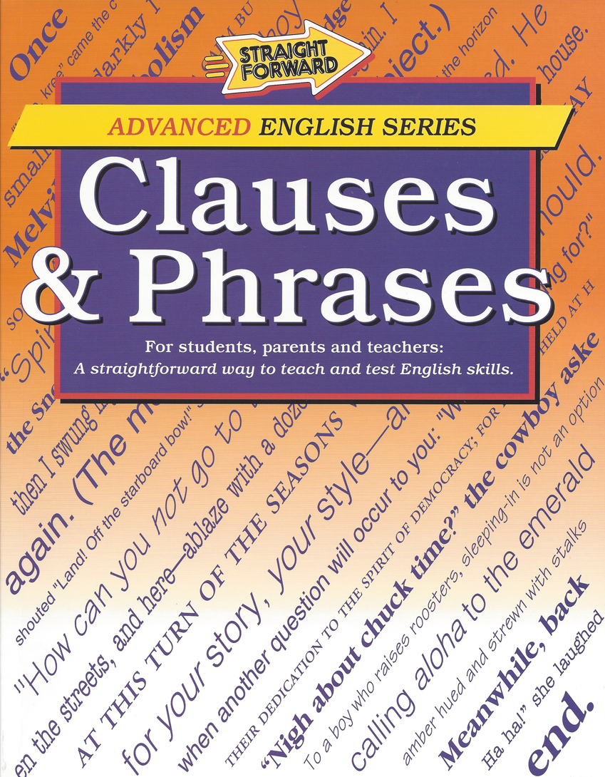 Clauses & Phrases: Advanced Straight Forward English Series